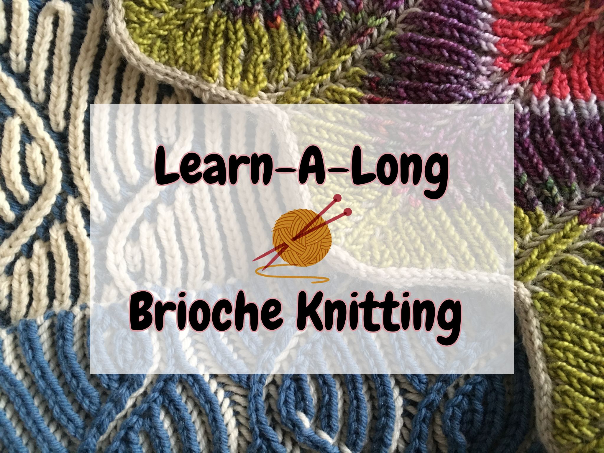 Brioche Knitting Learn-A-Long - Cool Wool Designs